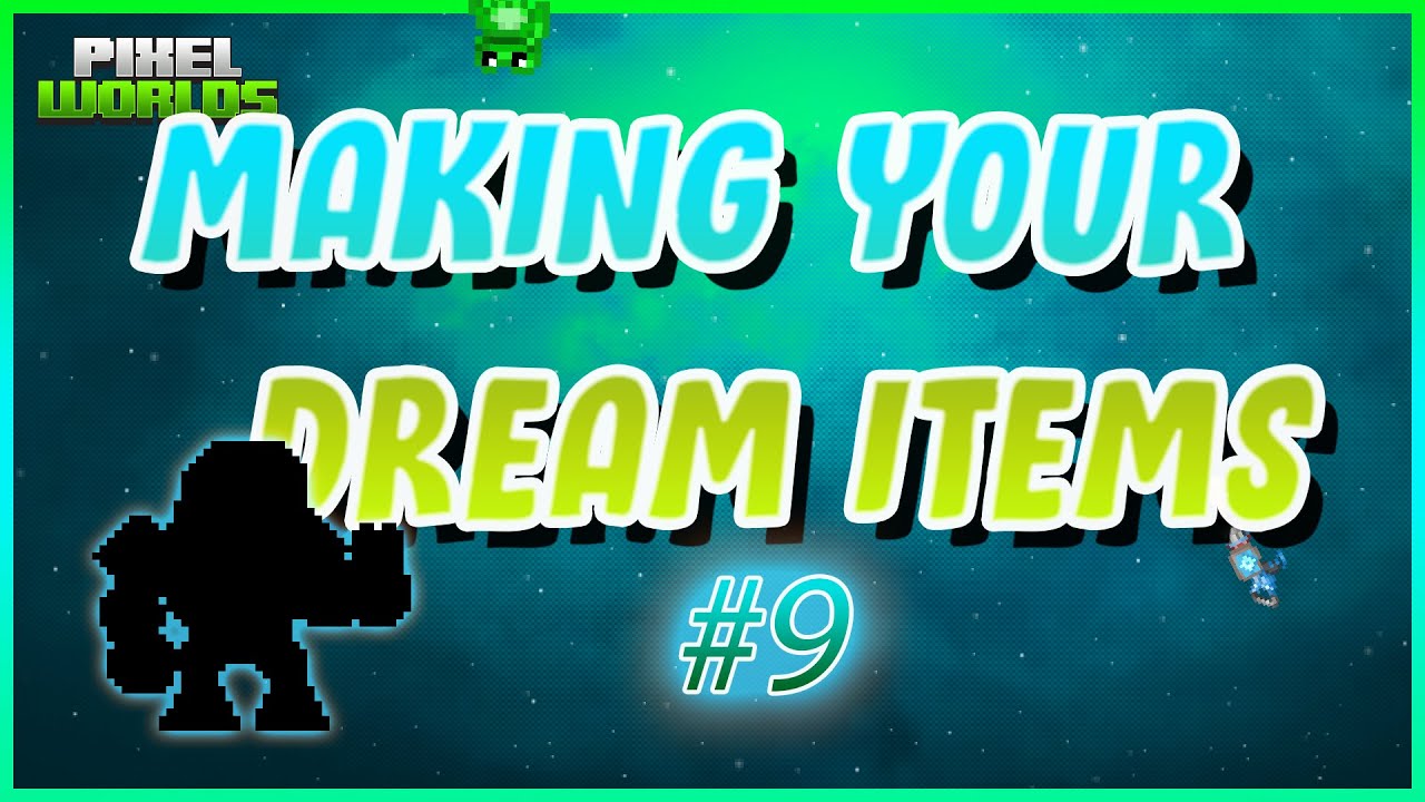 Making your dream items #9 - Pixel Worlds - YouTube