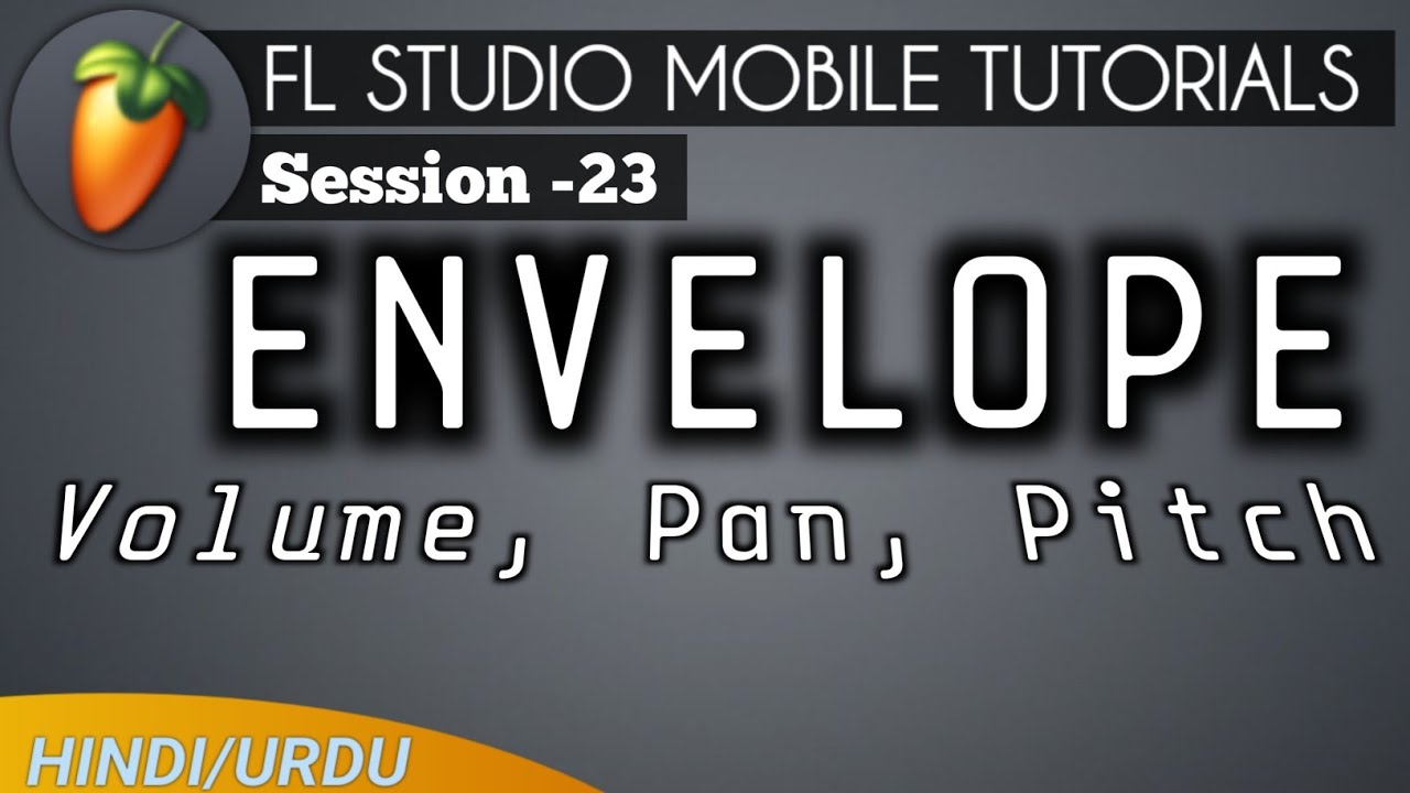 FL Studio Mobile Tutorials | Session-23 | Envelope | Envelope कैसे ...