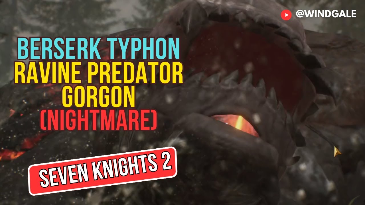 BERSERK TYPHON & RAVINE PREDATOR GORGON Nightmare - Seven Knights 2 ...
