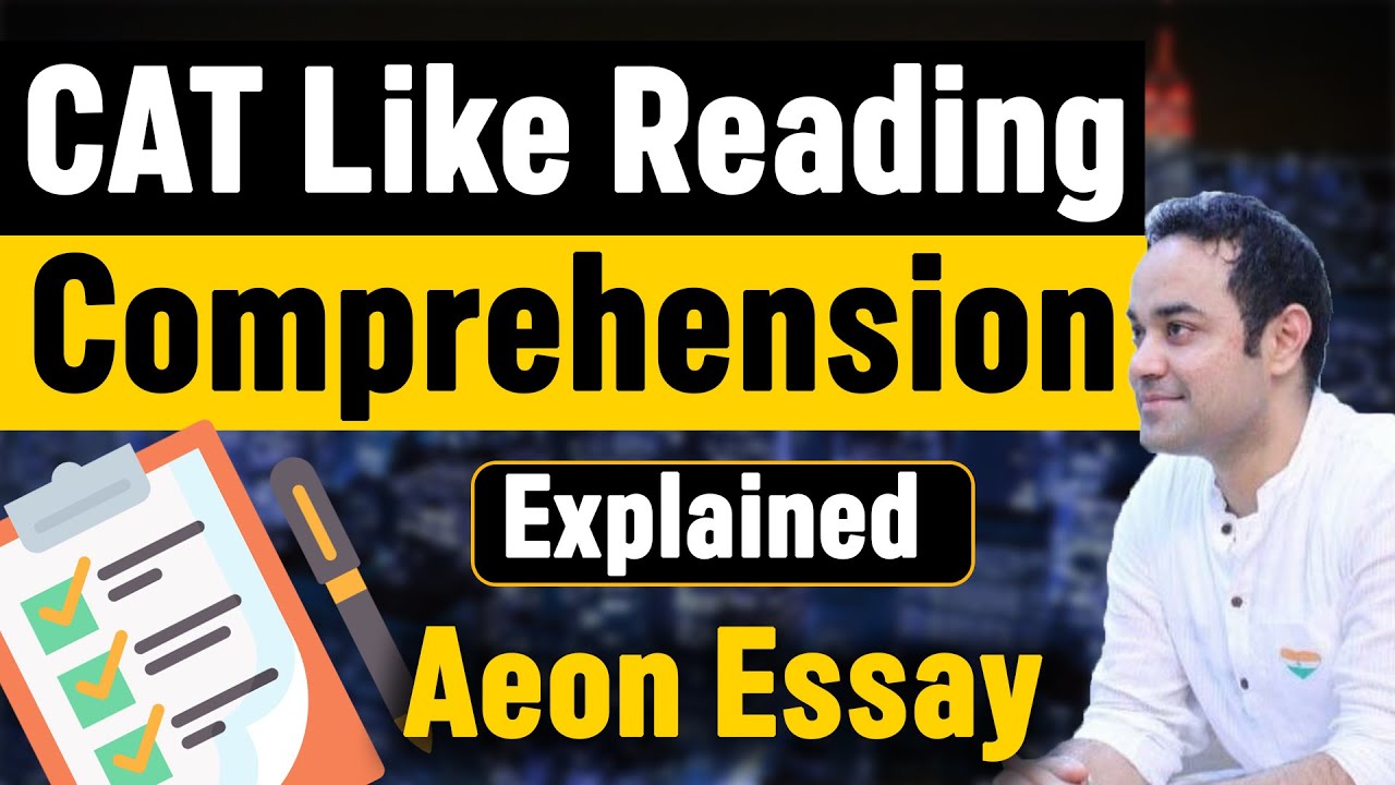 CAT Reading Comprehension Preparation | Aeon Essays Explained | VARC ...