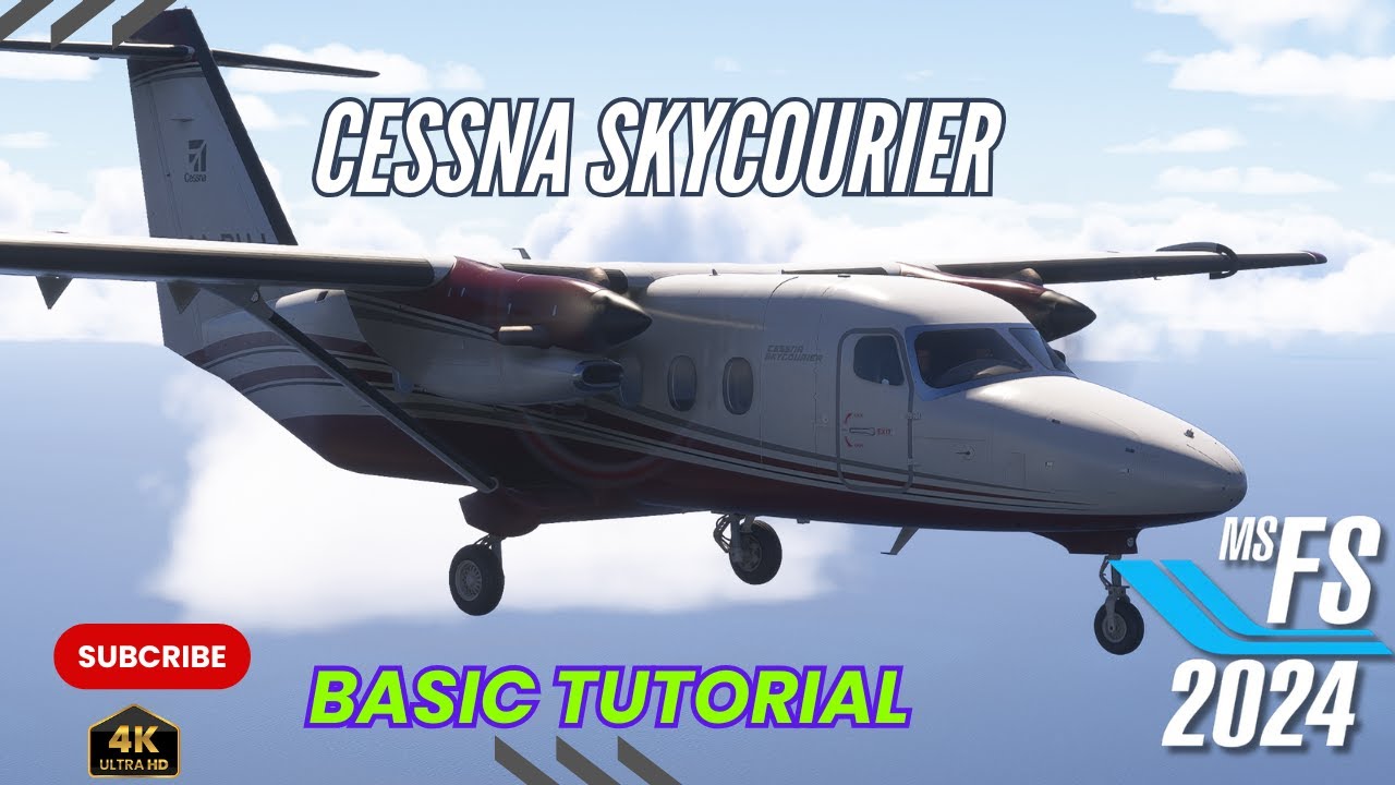 MSFS 2024 - Cessna Skycourier Basic Tutorial - YouTube