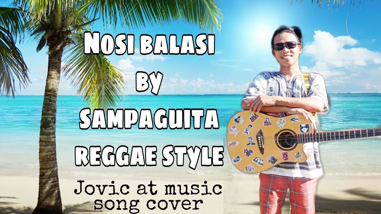 Nosi balasi by Sampaguita song cover reggae style Jovic at music - YouTube