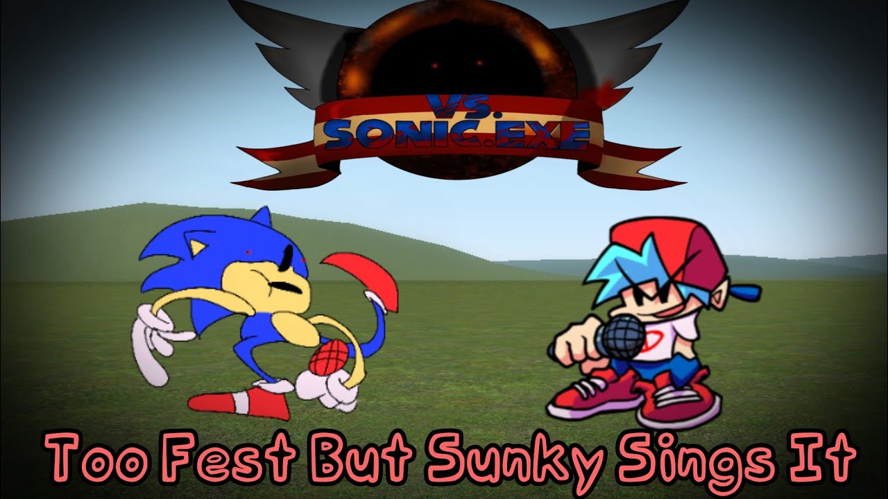 [FNF] Too Fest But Sunky Sings It - YouTube