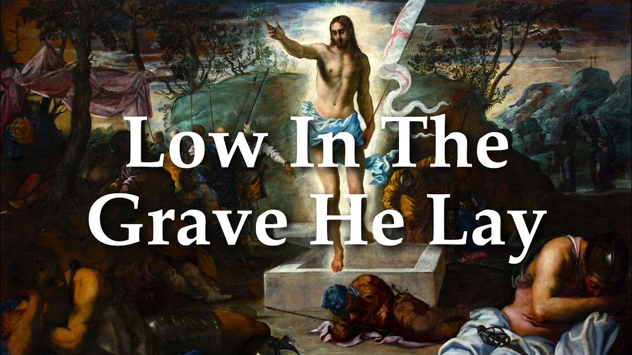 Low In the Grave He Lay (A Cappella Choir) - YouTube