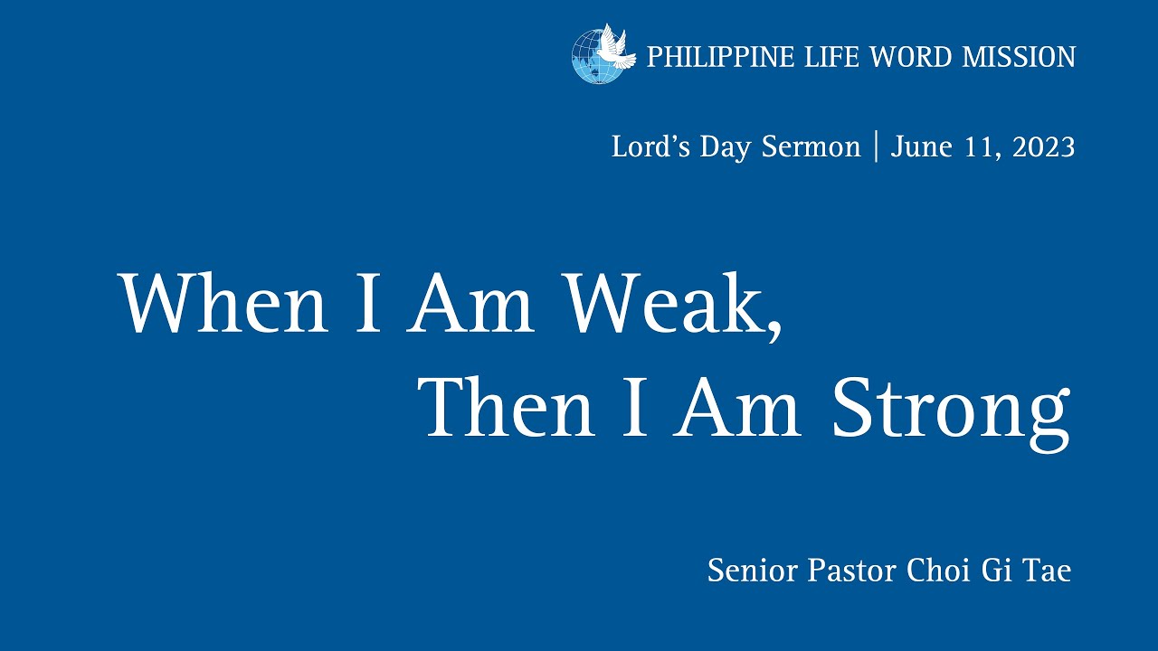 When I Am Weak, Then I Am Strong - YouTube
