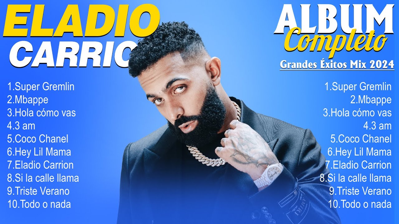 Eladio Carrion Grandes Éxitos 2024 ~ Sus Mejores Canciones De Eladio ...
