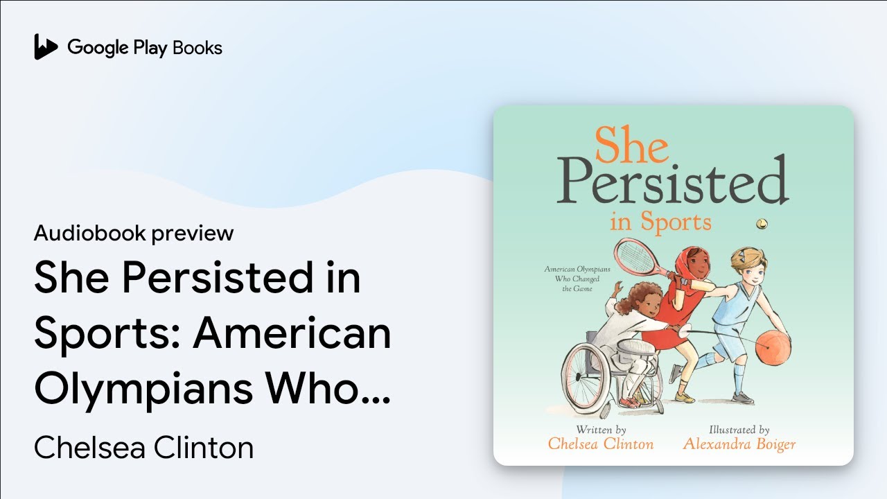 She Persisted in Sports: American Olympians Who… by Chelsea Clinton ...
