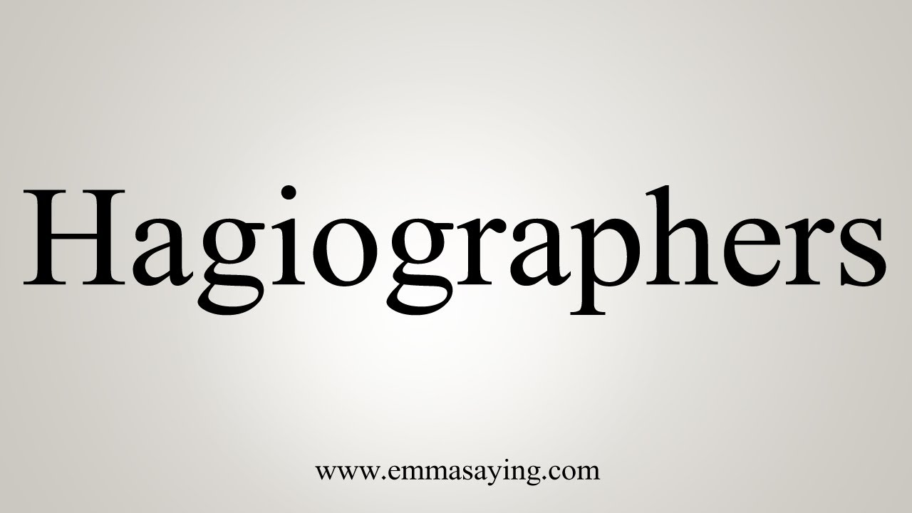 How To Say Hagiographers - YouTube