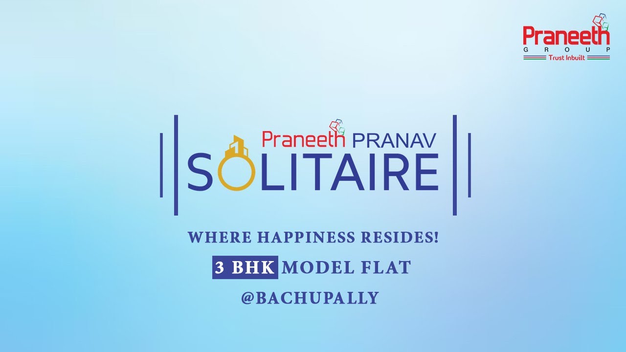 Praneeth Pranav Solitaire 3 BHK Model Flat Video | Bachupally | 2 & 3 ...