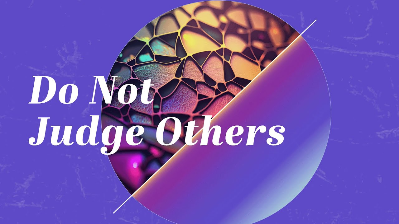Do Not Judge Others | Week 4 - YouTube