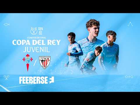 [PARTIDO COMPLETO] Celta vs Athletic Club (2-1) | Cuartos de Final Copa del Rey Juvenil