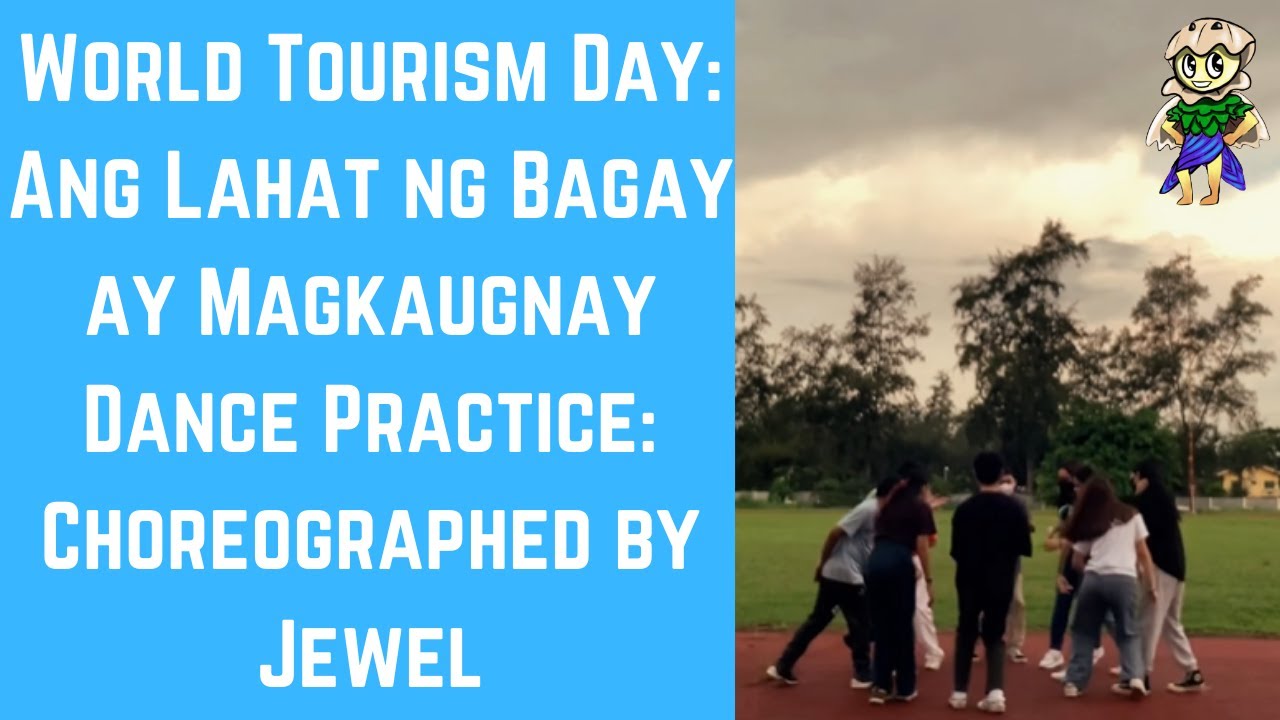 World Tourism Day: Ang Lahat ng Bagay ay Magkaugnay Dance Practice ...