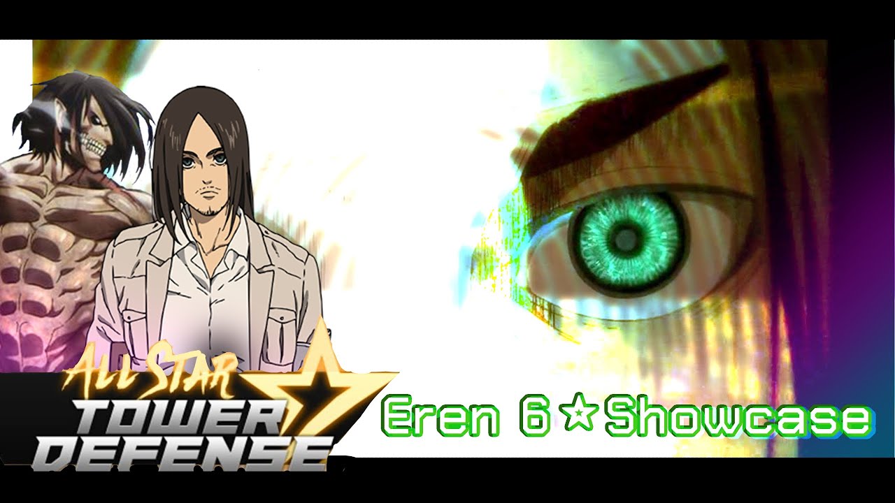 Eren Founding Titan All Star Tower Defense Showcase - YouTube