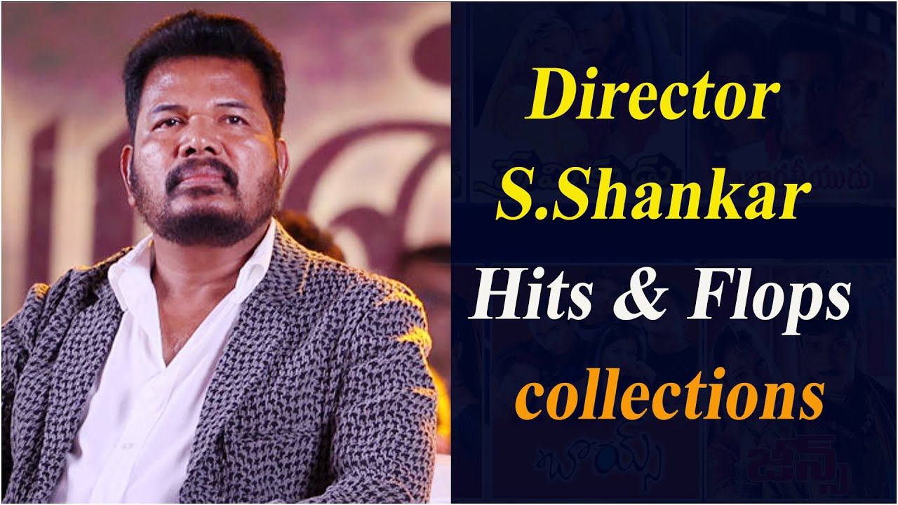 Director S Shankar's BIGGEST Hits and Flops EXPOSED| Director S shankar ...