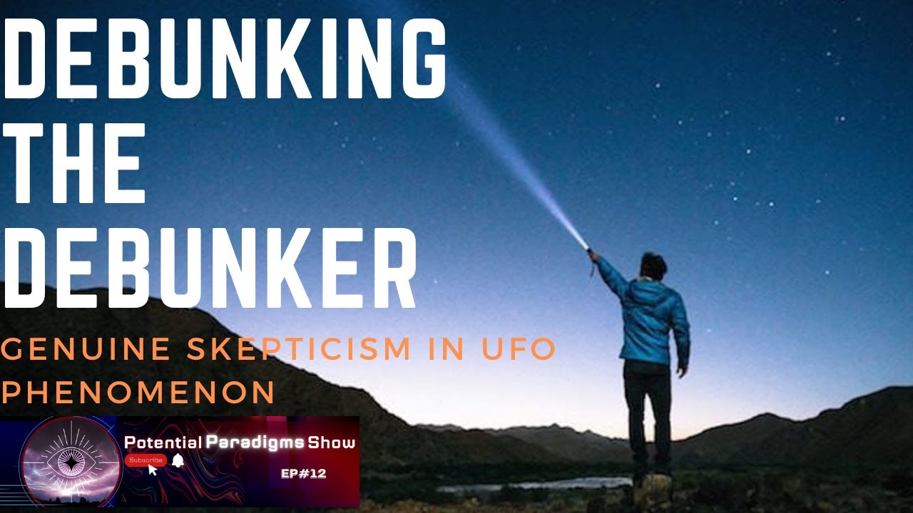 Debunking the Debunker: Genuine Skepticism in UFO Phenomenon — Keith ...