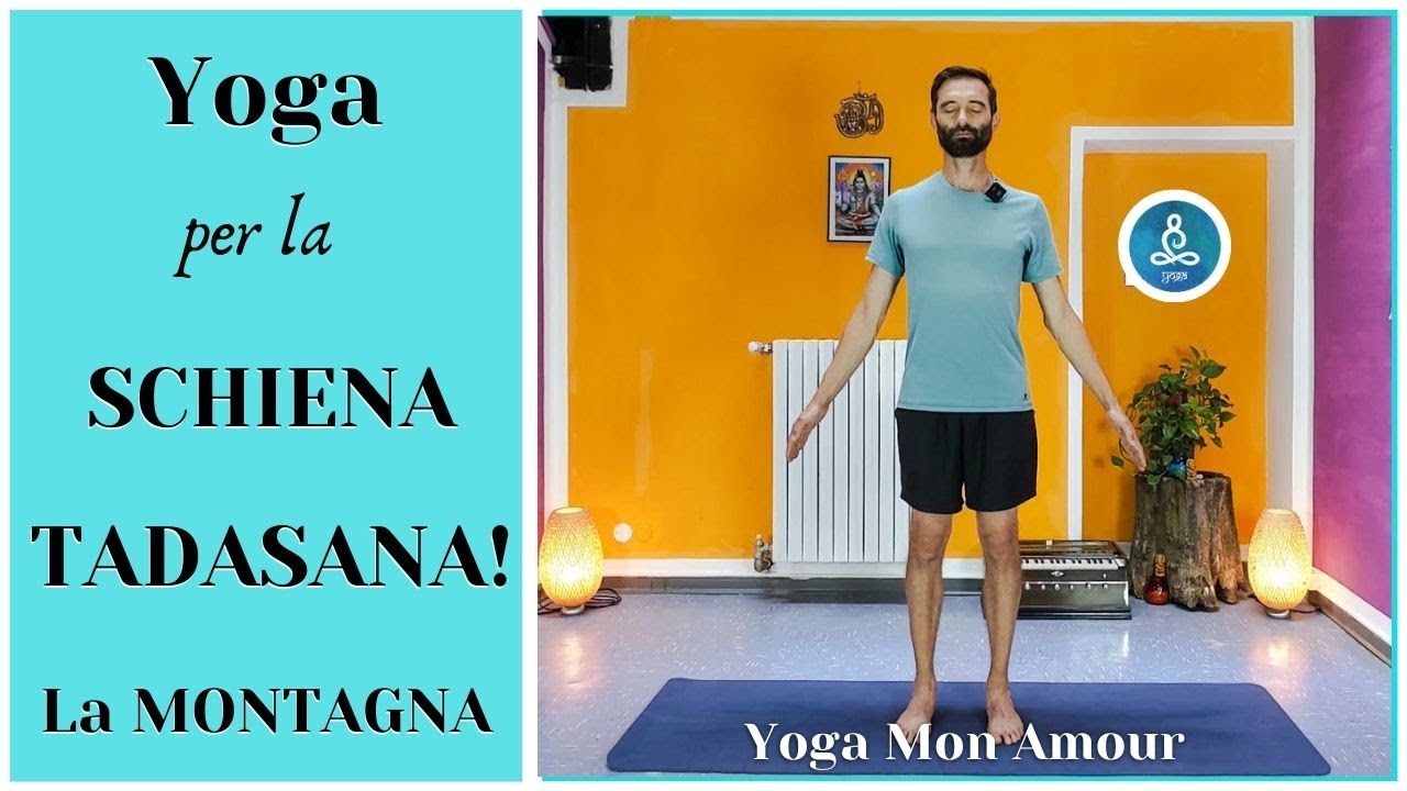 TADASANA LA posizione della MONTAGNA / YOGA per la SCHIENA - YouTube