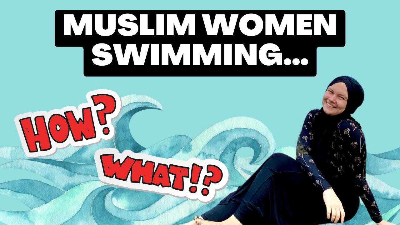 Is Swimming Halal for Muslim Women? - YouTube