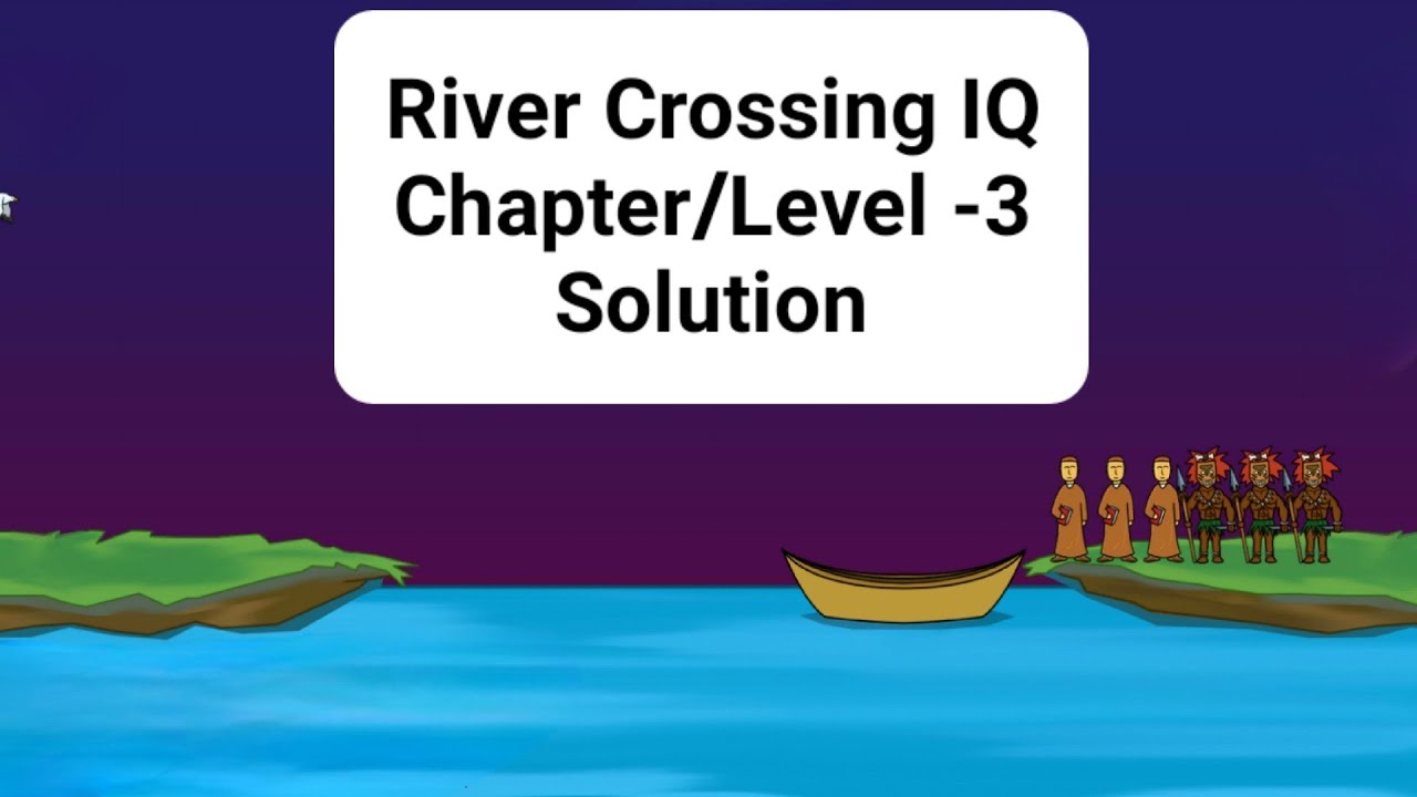 River Crossing IQ How to Solve Chapter/Level -3(रिवर क्रॉसिंग आईक्यू ...