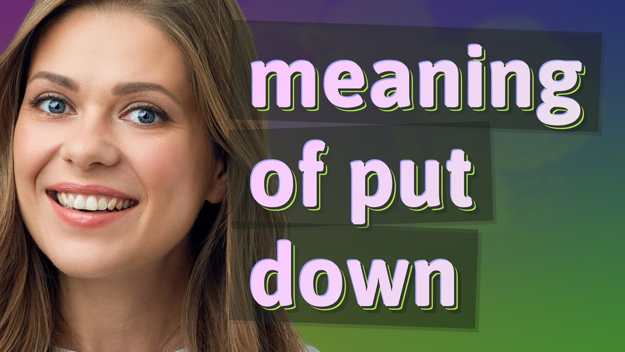 Put down | meaning of Put down - YouTube