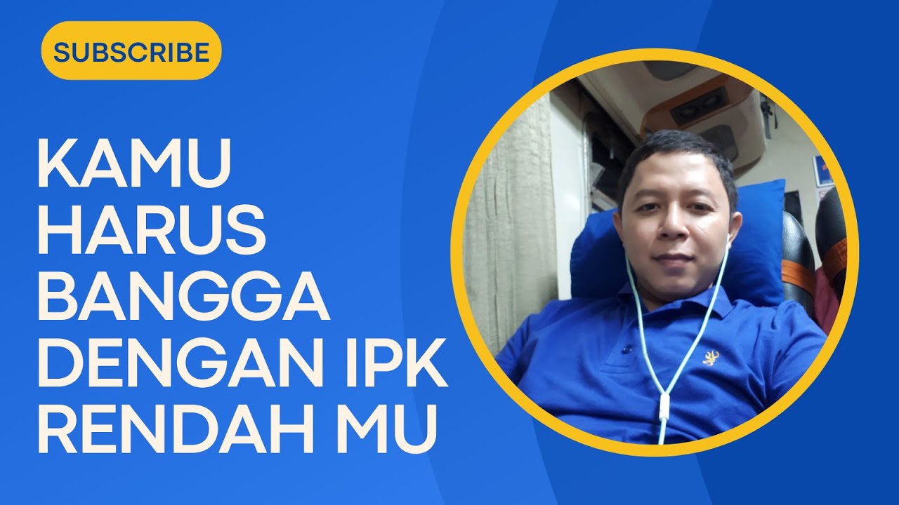 PUNYA IPK RENDAH SEWAKTU KULIAH SEHARUSNYA MEMBUATMU BANGGA - YouTube