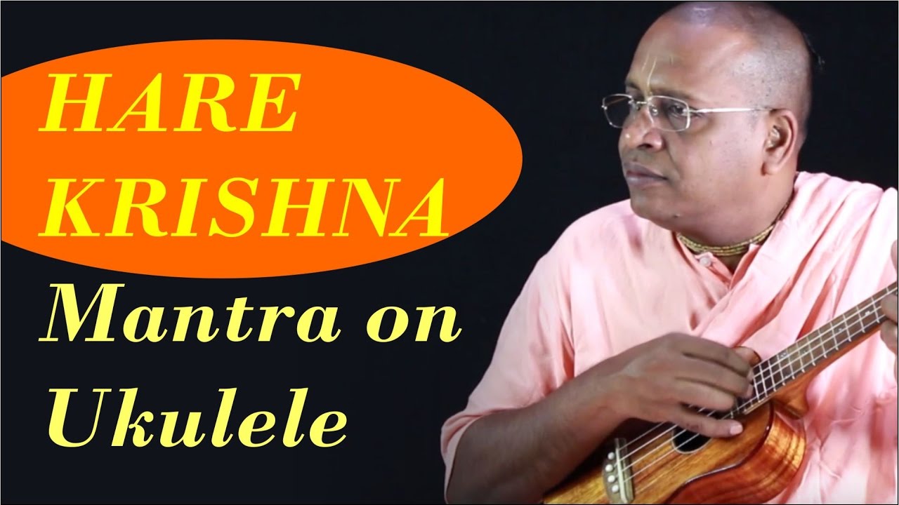 Hare Krishna Mantra on Ukulele by Dr Sahadeva Dasa - YouTube