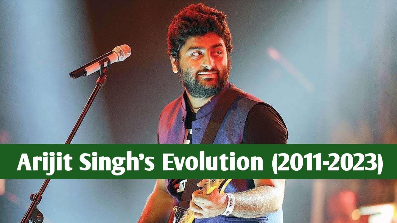 Arijit Singh's Evolution In Bollywood (2011 - 2023) || MUZIX - YouTube