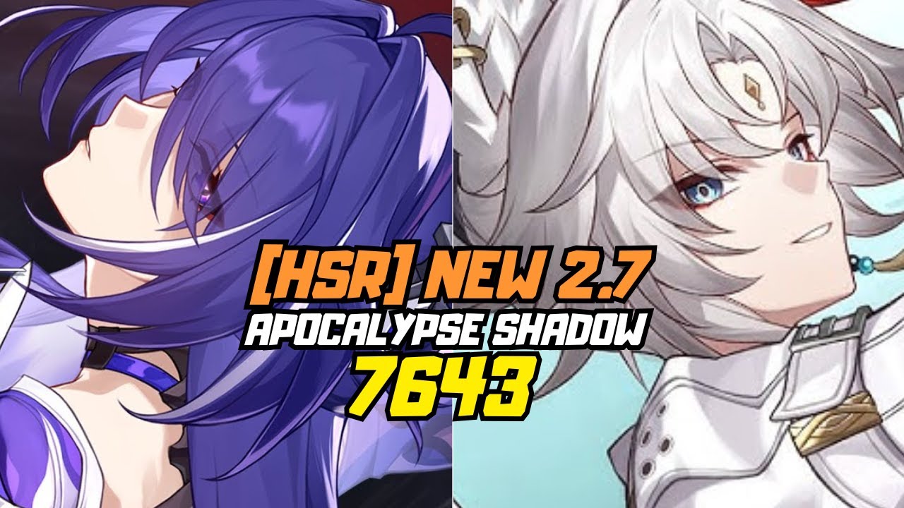 [HSR] New Apocalypse Shadow 2.7, E2S1 Acheron & E0S1 Feixiao -|7643 ...