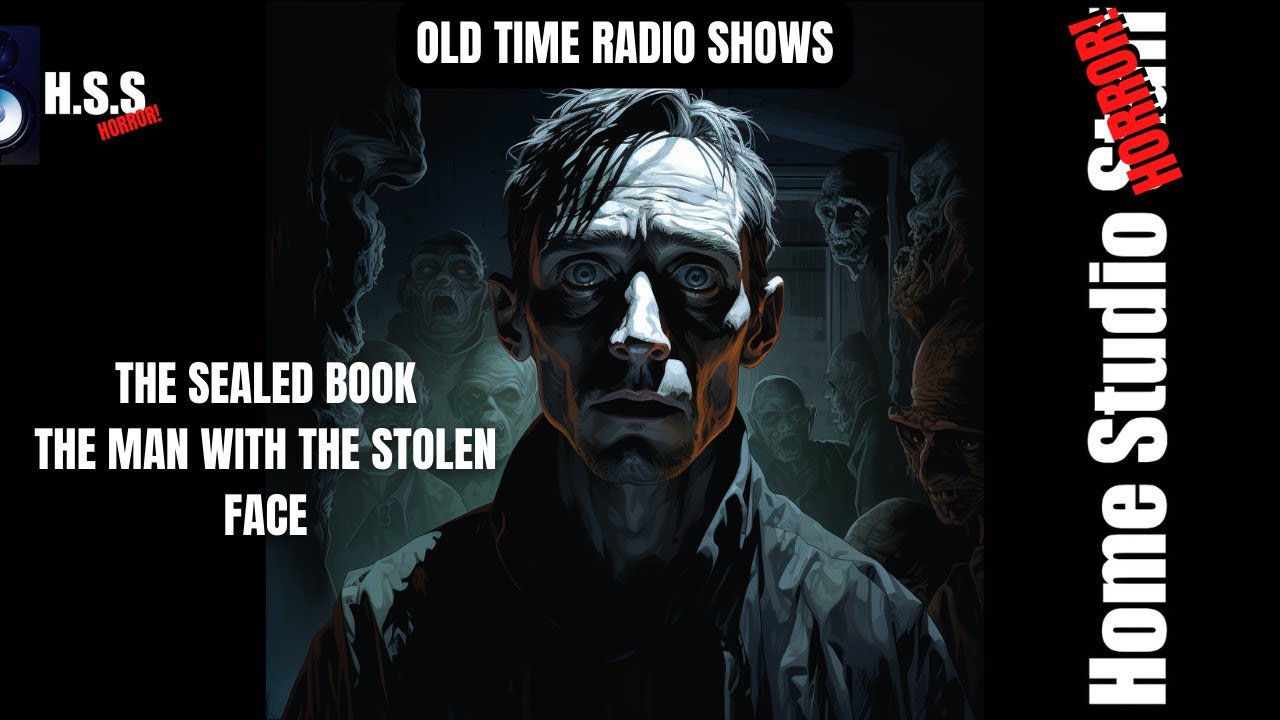 Man with the stolen face - Sealed book old time radio show, scary story ...