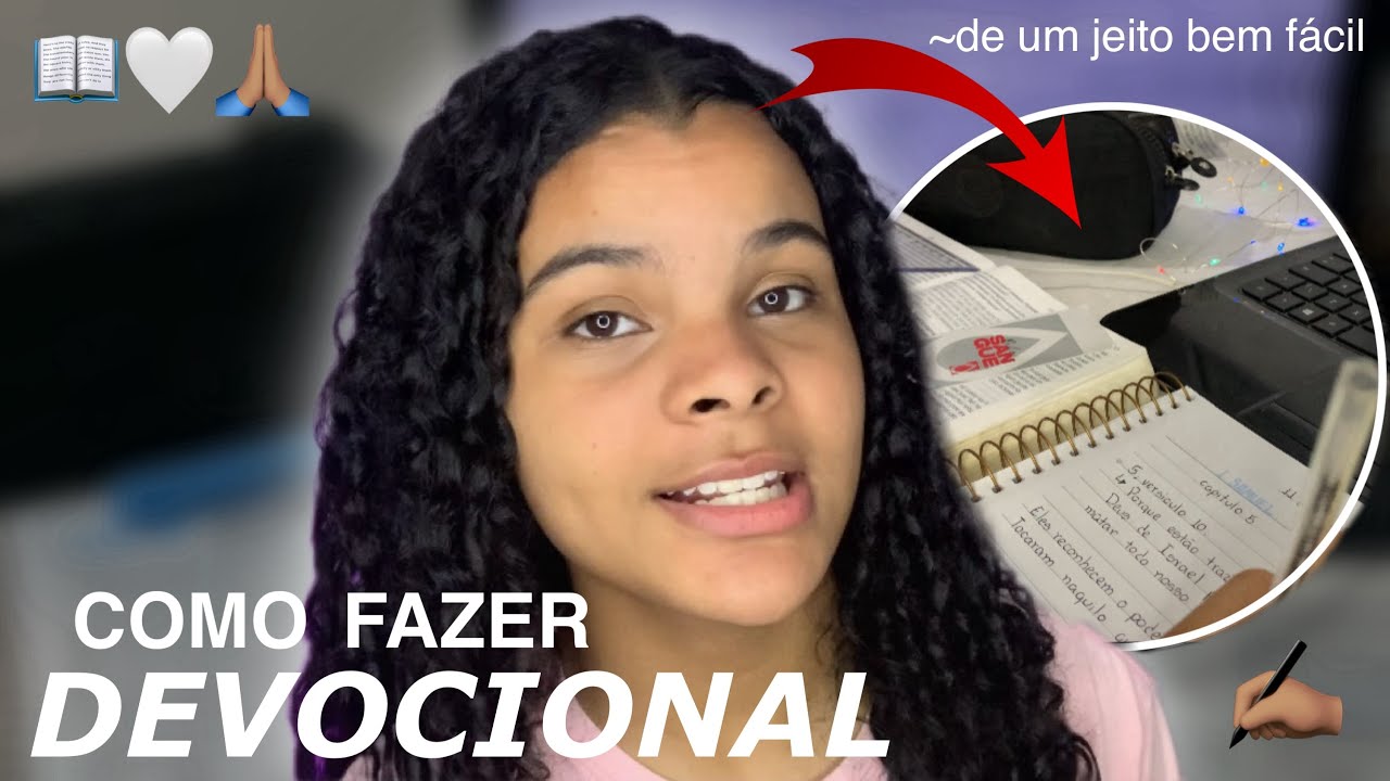 COMO FAZER DEVOCIONAL! A melhor forma de ter um momento com Deus no seu ...