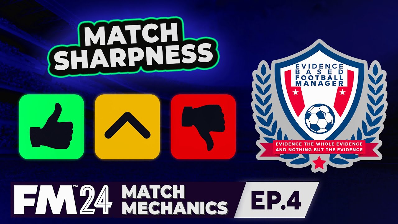 FM24 Matchday Mechanics 4 - Match Sharpness - YouTube