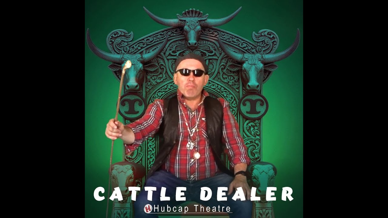 Cattle Dealer. Original Comedy Song from Hubcap Theatre. - YouTube