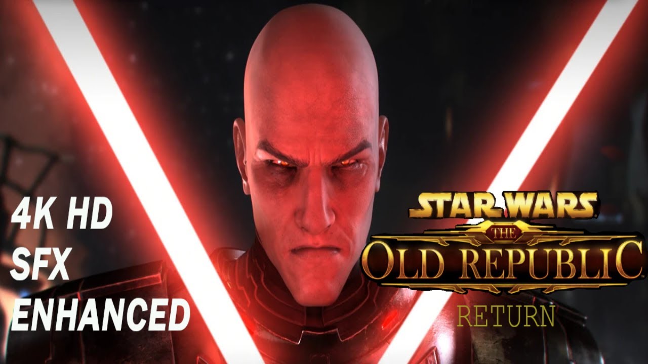 STAR WARS: The Old Republic - RETURN - 4K HD / SFX Enhanced - YouTube