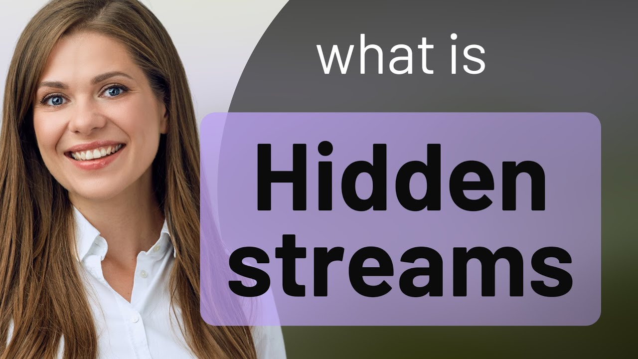 Exploring the Depths: Unveiling the Meaning of "Hidden Streams" - YouTube