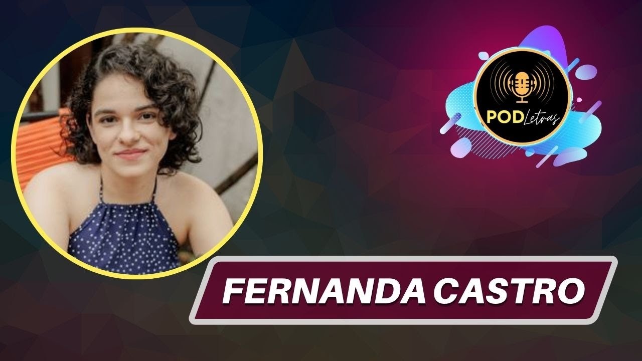 Podletras (Podcast de Literatura e Artes) - Episódio #172 - Fernanda ...