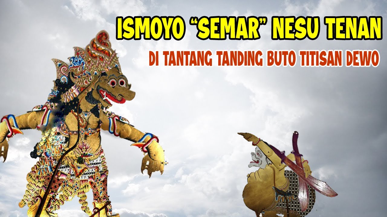 ISMOYO ''SEMAR'' NESU TENAN DI TANTANG TANDING BUTO TITISAN DEWO - YouTube