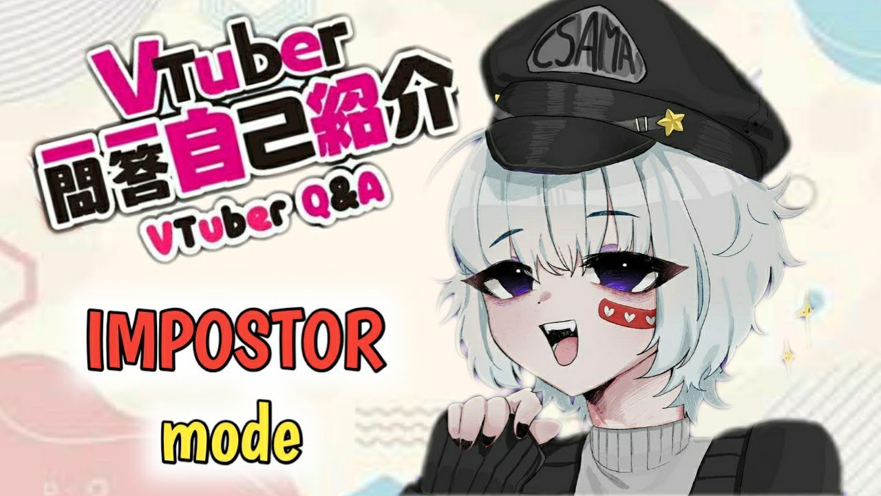 【Self-introduction】Vtuber Q&A self intro w/ Csama | "IMPOSTOR" - YouTube