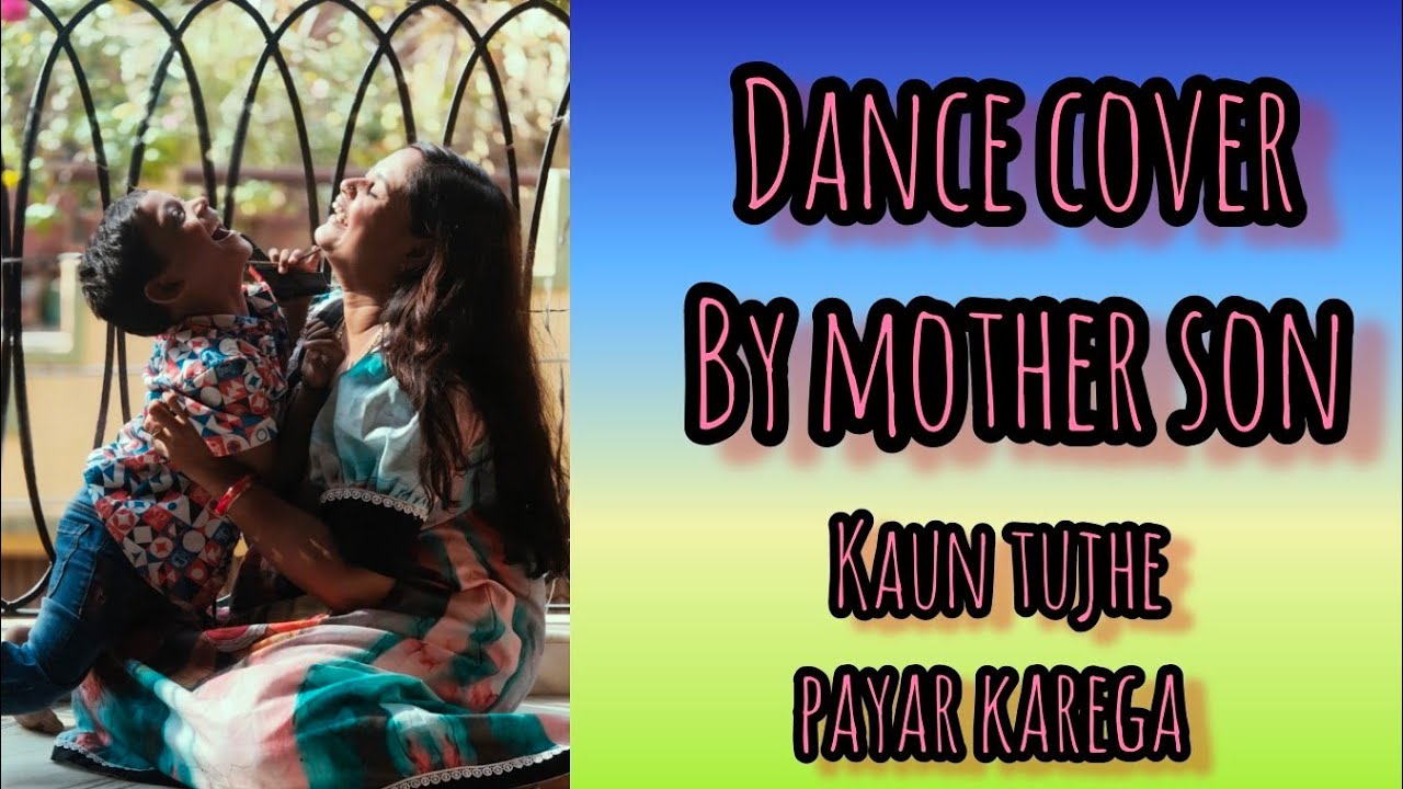 Dance cover|Mother son performance|Kaun tujhe payar karega|beautiful ...