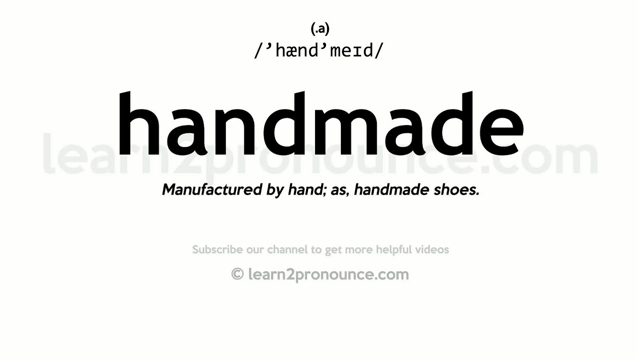 Pronunciation of Handmade | Definition of Handmade - YouTube