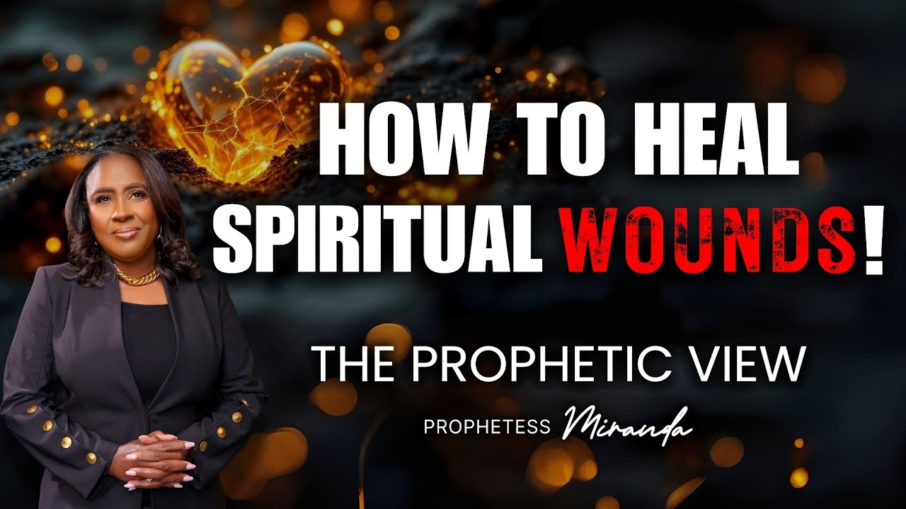 How To Heal Spiritual Wounds! | Prophetess Miranda Ministries | Nabi ...