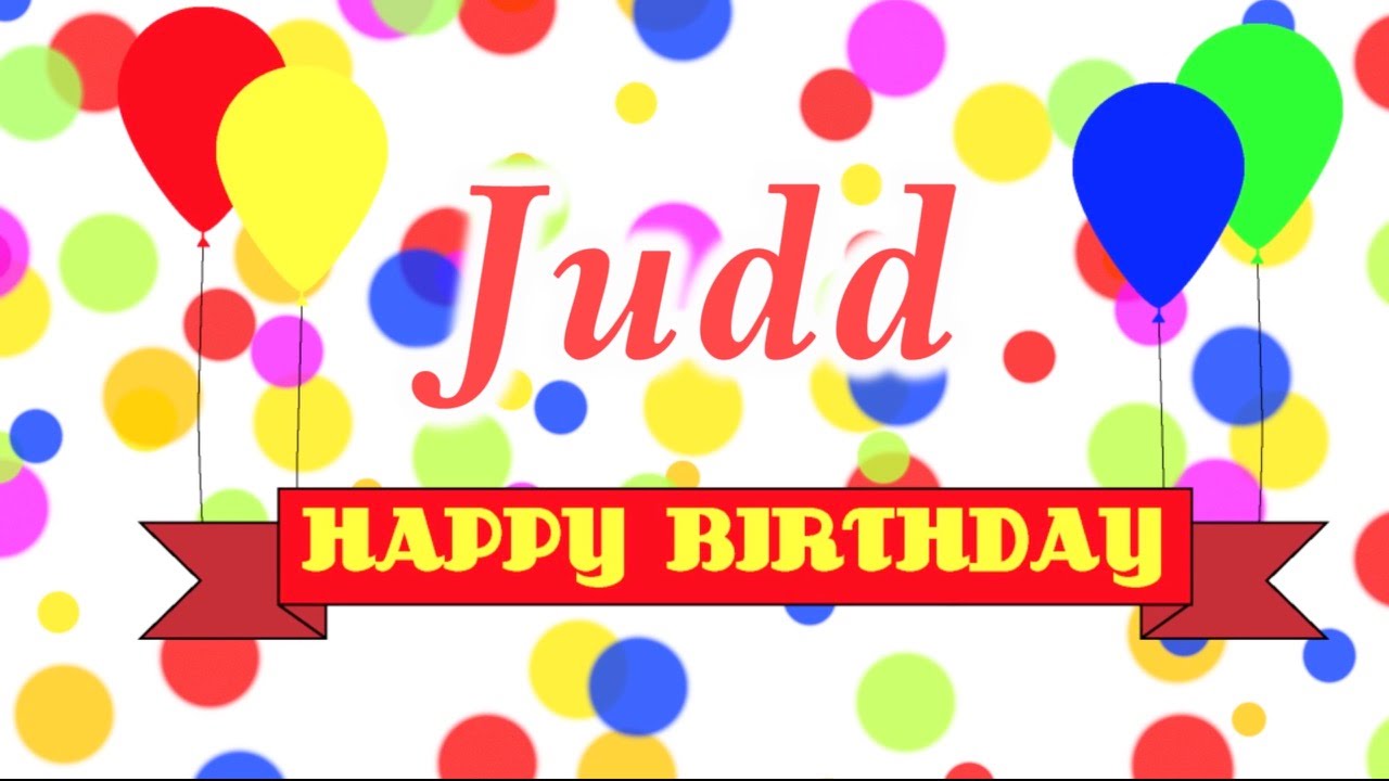 Happy Birthday Judd Song - YouTube