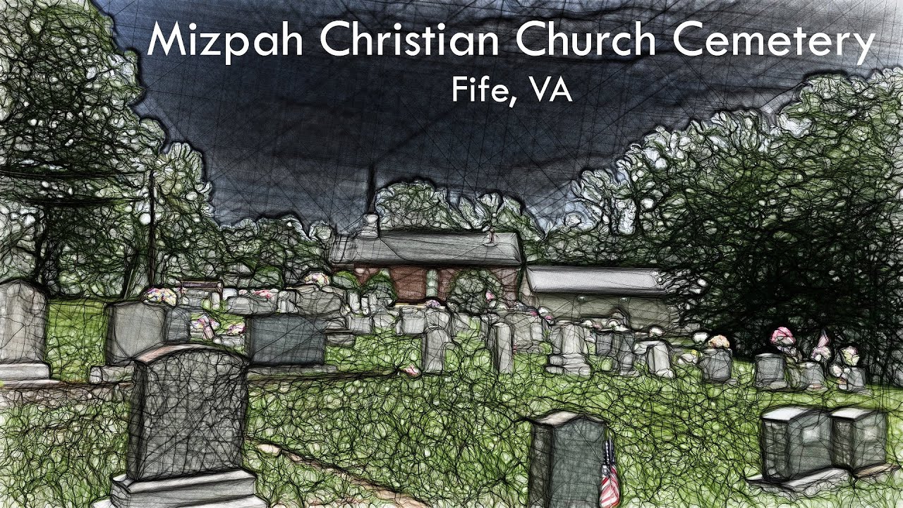 Mizpah Christian Church Cemetery - Fife, VA - YouTube