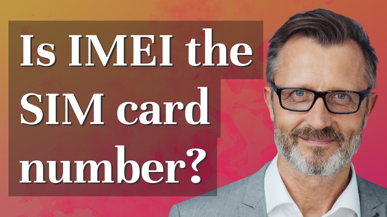 Is IMEI the SIM card number? - YouTube