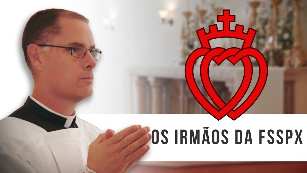 Os Irmãos da FSSPX - YouTube