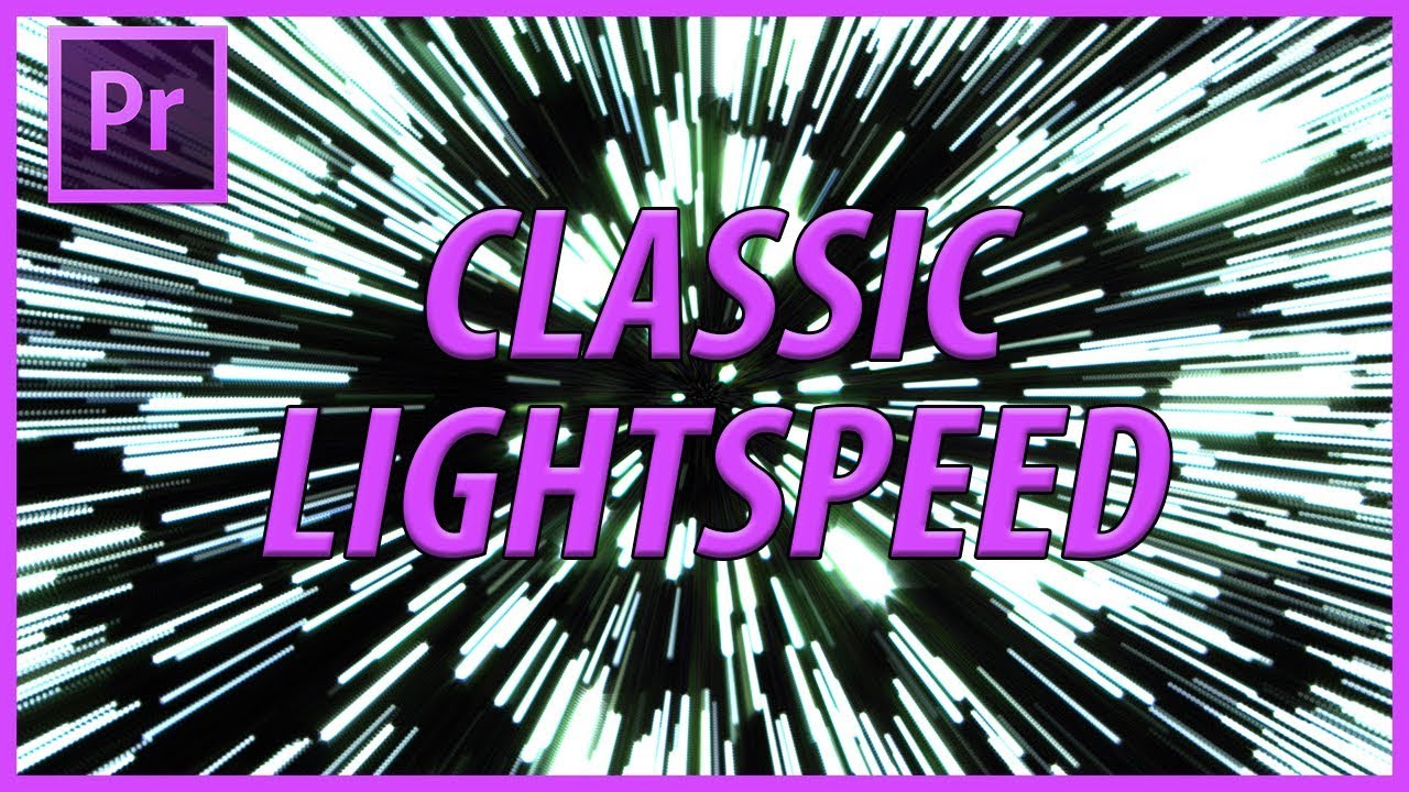 How to Create Classic Lightspeed in Adobe Premiere Pro CC (2018) - YouTube