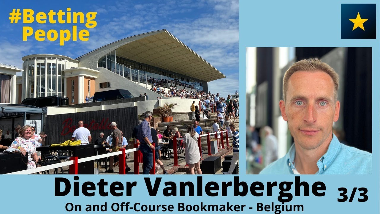 #BettingPeople Interview DIETER VANLERBERGHE On course-bookmaker 3/3 ...
