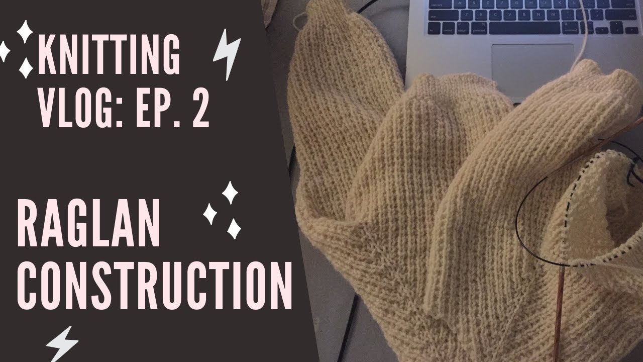 raglan sweater: knitting vlog ep 2 - YouTube