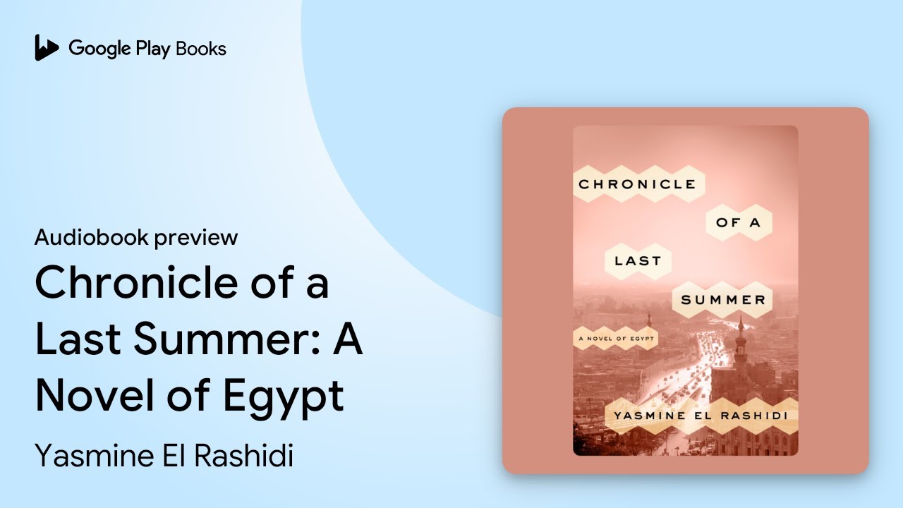 Chronicle of a Last Summer: A Novel of Egypt by Yasmine El Rashidi ...