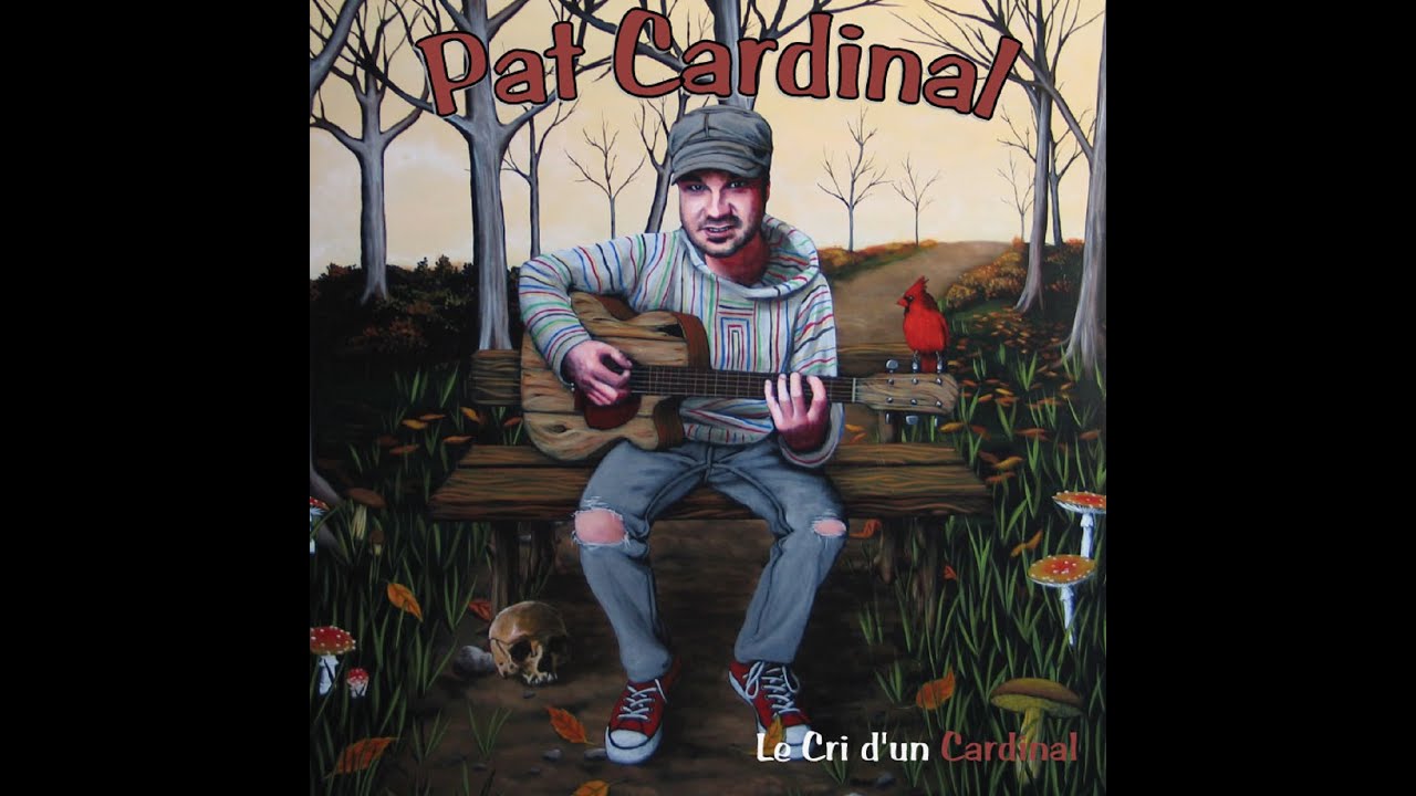 Pat Cardinal - Le Cri d'un Cardinal (FULL ALBUM) - YouTube
