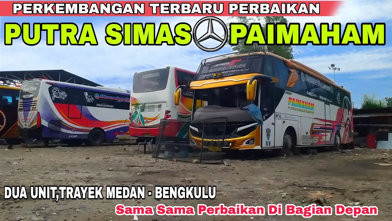 UPDATE PENGERJAAN ,,BUS PUTRA SIMAS DAN BUS PAIMAHAM ,,YANG SAMA SAMA ...