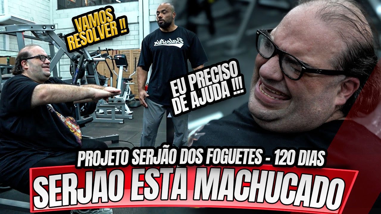 SERJÃO ESTÁ MACHUCADO - PROJETO SERJÃO DOS FOGUETES 120 DIAS !!! - YouTube